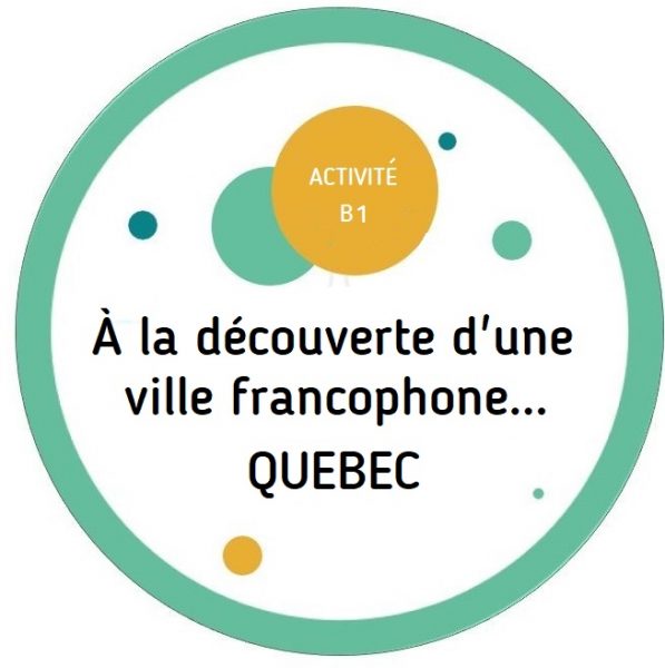 Activité FLE B1 | À la découverte d'une ville francophone... Québec